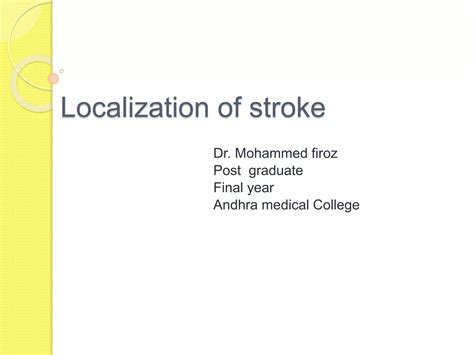 Stroke Localization By Dr Md Firoz Pptx Brain And Nervous System Disorders Diseases And