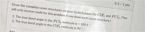 Solved Draw The Complete Lewis Structures On Your Scratch Chegg