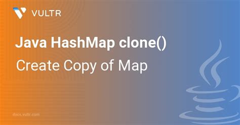Java Hashmap Clone Create Copy Of Map Vultr Docs