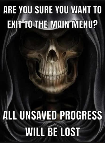 are you sure you want to exit to the main menu all unsaved progress