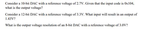 Solved Consider A 10 Bit Dac With A Reference Voltage Of 27