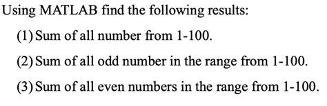 Solved Using Matlab Find The Following Results 1 Sum Of