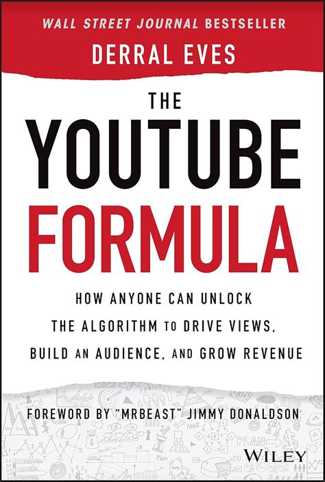 The Youtube Formula How Anyone Can Unlock The Algorithm To Drive Views