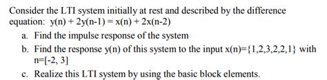 solved consider the lti system initially at rest and