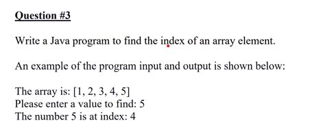 Solved Question Write A Java Program To Find The Index Chegg
