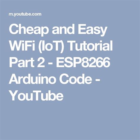 Cheap And Easy Wifi Iot Tutorial Part 2 Esp8266 Arduino Code