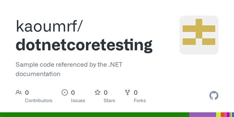 Github Kaoumrfdotnetcoretesting Sample Code Referenced By The Net