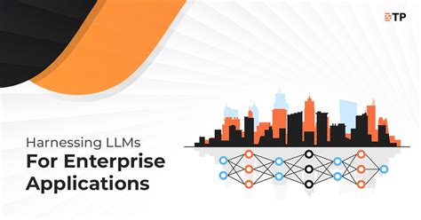 👩💻 harnessing llms for enterprise applications