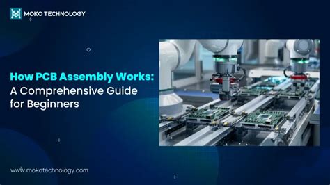 How Pcb Assembly Works A Comprehensive Guide For Beginners