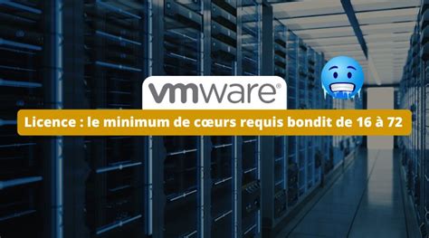 Vmware Le Minimum De Cœurs Requis Bondit De 16 à 72