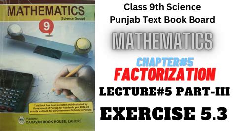 Lecture 5 Exercise 5 3 Part Iii Chapter 5 Factorization 9th Science 9thclass Learn24 7
