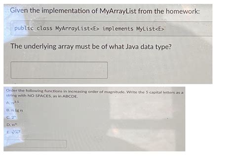 Solved Given The Implementation Of Myarraylist From The