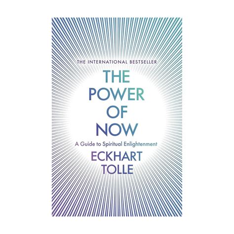 The Power Of Now A Guide To Spiritual Enlightenment By Eckhart Tolle