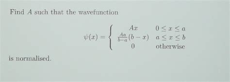 Solved Find A Such That The Wavefunction Aa Vx Ax 0