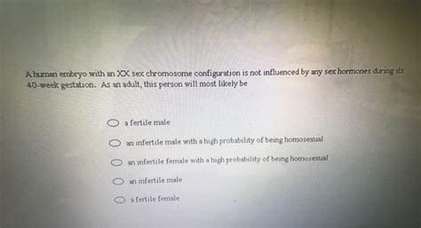 Solved A Human Embryo With An Xx Sex Chromosome Chegg Com
