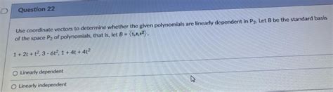 Solved Use Coordinate Vectors To Determine Whether The Given