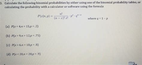 Solved Calculate the following binomial probabilities by | Chegg.com