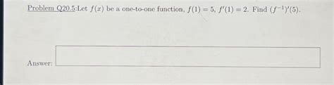 Solved Problem Q Let F X Be A One To One Function F Chegg Com