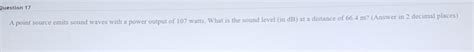 solved question 17 a point source emits sound waves with a