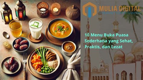 10 Menu Buka Puasa Sederhana yang Sehat, Praktis, dan Lezat - Mulia Digital Marketing
