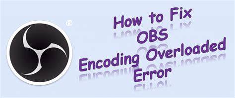 Obs Encoding Overloaded Stuck On Stopping Recordingobs Fix
