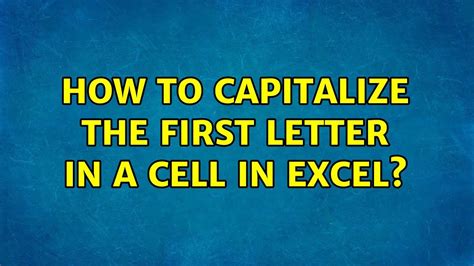How To Capitalize The First Letter In A Cell In Excel Solutions YouTube