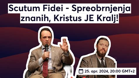 Scutum Fidei Spreobrnjenja Znanih Kristus Je Kralj Youtube