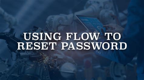 Using Flow To Reset Password Salesforce Time