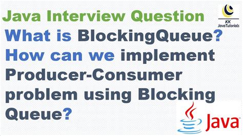 What Is Blockingqueue How Can We Implement Producer Consumer Problem
