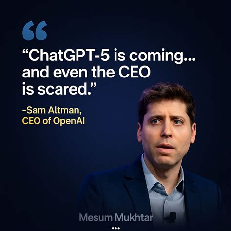 Chatgpt 5 Is Coming And Even The Ceo Is Scared Mesum Mukhtar Posted On The Topic Linkedin