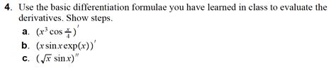 Solved Use The Basic Differentiation Formulae You Have Chegg