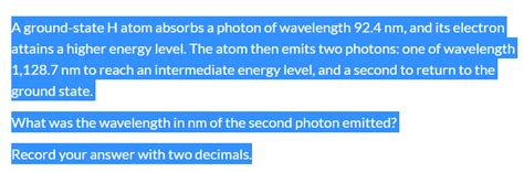Solved A Ground State H Atom Absorbs A Photon Of Wavelength