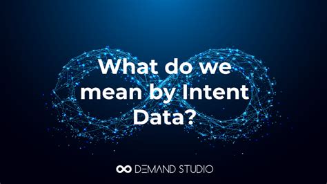 What Do We Mean By Intent Data