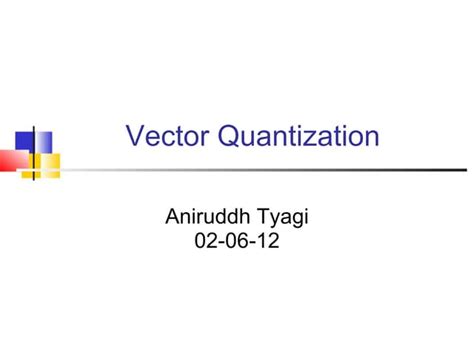 Vector Quantization Pptx