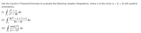solved use the cauchy s theorem formulas to evaluate the