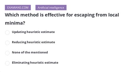 which method is effective for escaping from local minima examians