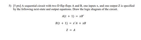 Solved Pts A Sequential Circuit With Two D Flip Flops A Chegg