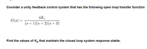 Solved Consider A Unity Feedback Control System That Has The Chegg Com