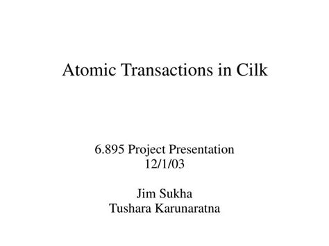 Ppt Atomic Transactions In Cilk Powerpoint Presentation Free