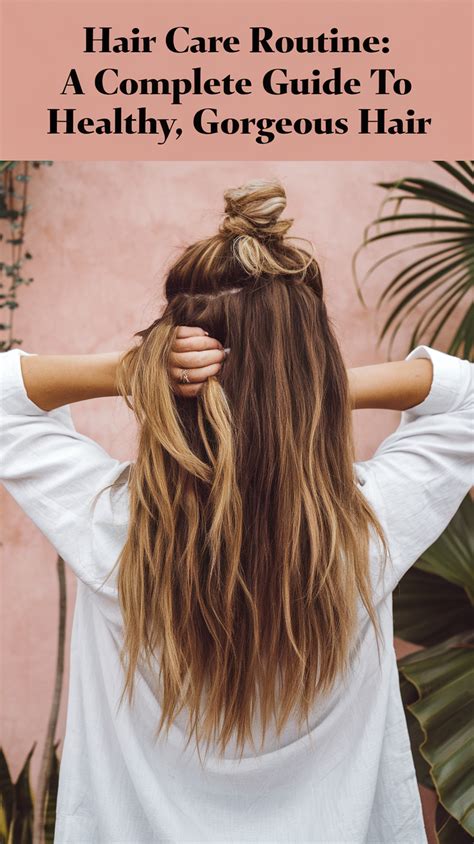 Ultimate Hair Care Routine Guide For Healthy Hair