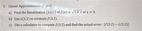 Solved 2 Linear Approximation 5pts A Find The