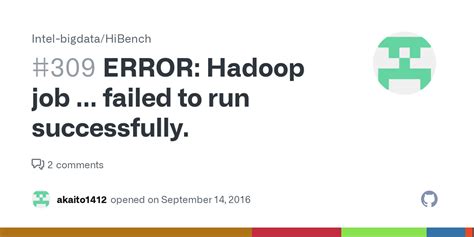 ERROR Hadoop Job Failed To Run Successfully Issue Intel Bigdata HiBench GitHub