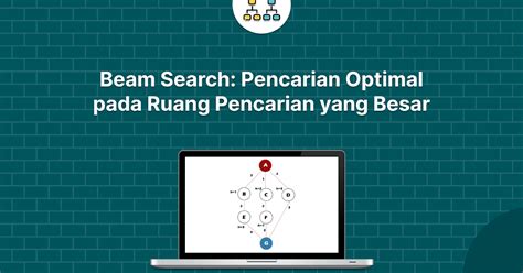 Beam Search Pencarian Optimal Pada Ruang Pencarian Yang Besar Trivusi