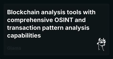 Blockchain Analysis Tools With Comprehensive Osint And Transaction Pattern Analysis Capabilities