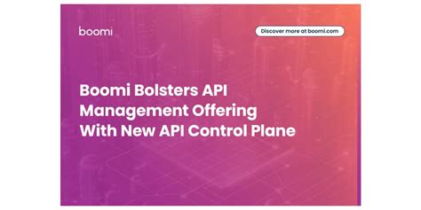 Boomi Renforce Son Offre De Gestion Des Api Avec Un Nouveau Plan De