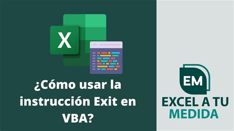 ¿cómo Usar La Instrucción Exit En Vba Excel A Tu Medida