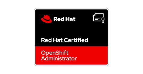 red hat certified openshift administrator credly