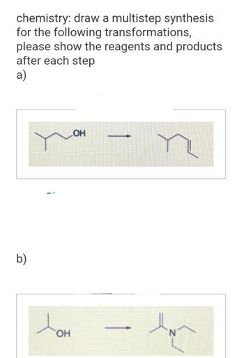 Answered Chemistry Draw A Multistep Synthesis For The Following Transformations Please Show