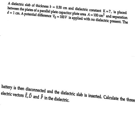 Solved A Dielectric Slab Of Thickness B050 Cm And