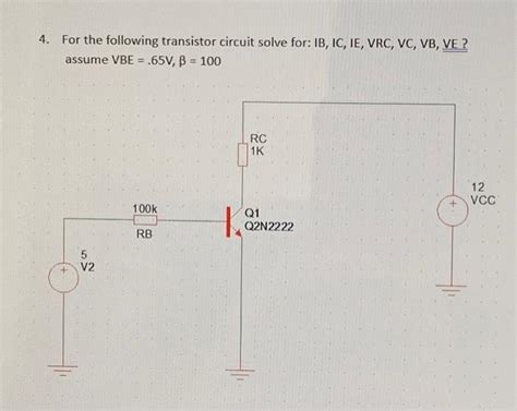 solved 4 for the following transistor circuit solve for